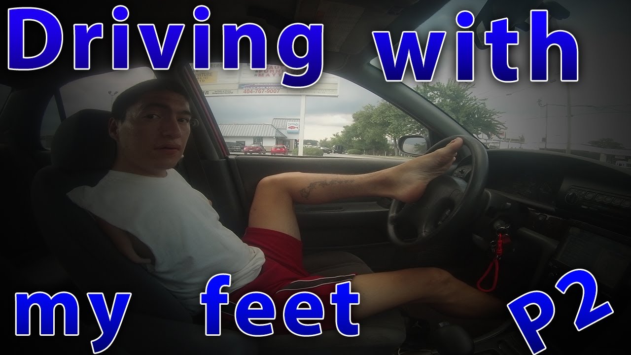 Driving with your feet is possible!!!!!!!!!!!!!!!!!!!!!! P2 - YouTube