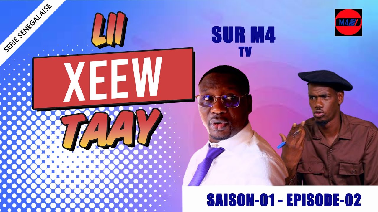 Série - lii xeew taay - Saison 1 - Épisode 02 - #M4TV #senegal - YouTube