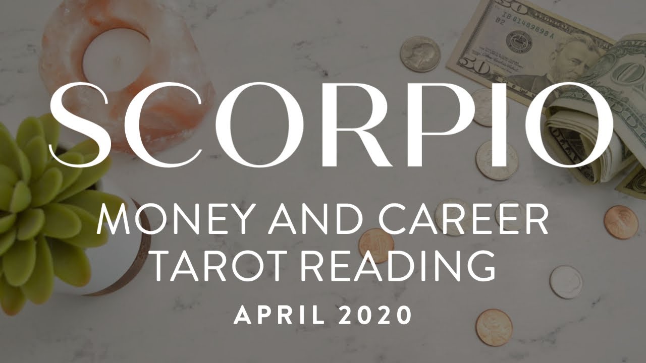 ♏SCORPIO - MONEY AND CAREER - April 2020 Psychic Tarot Reading - YouTube
