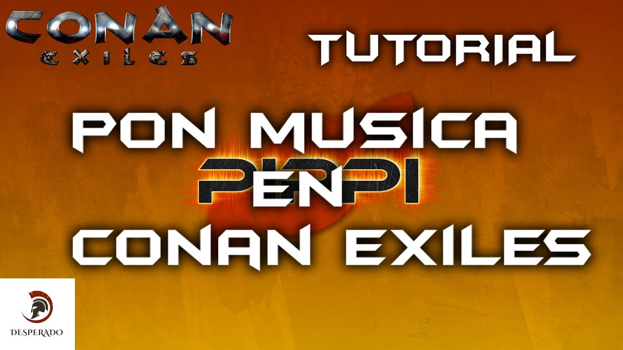 PON MÚSICA EN TU BASE/PARTIDA | PIPPI MOD, CONAN EXILES | TUTORIAL ...