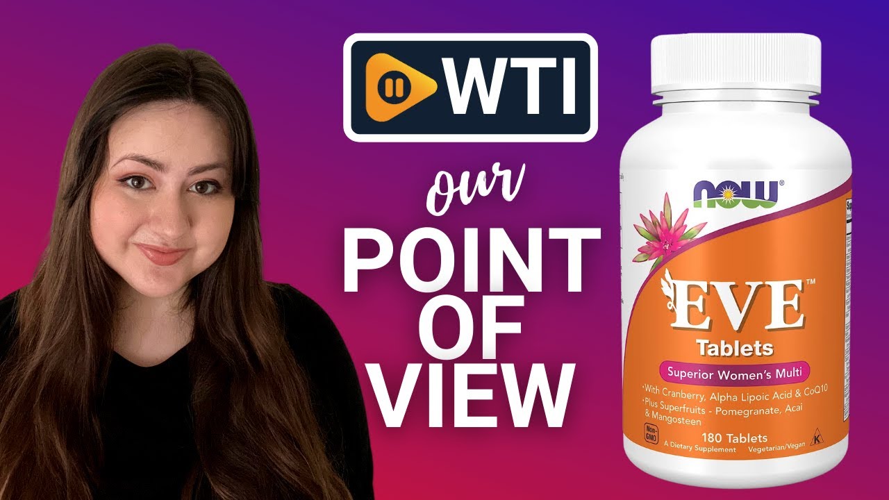 NOW Supplements Eve Multivitamins | Our Point Of View - YouTube