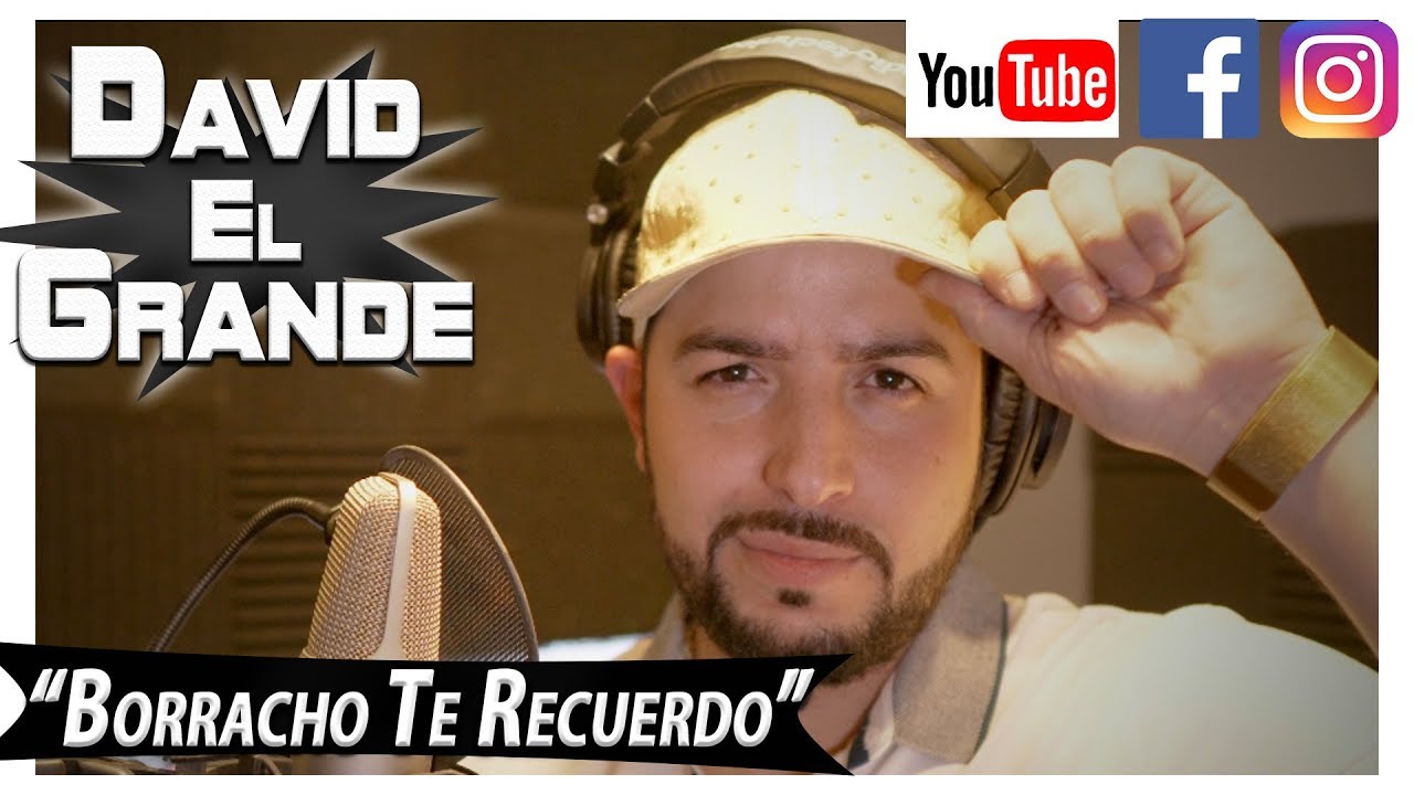Borracho Te Recuerdo - David El Grande - YouTube