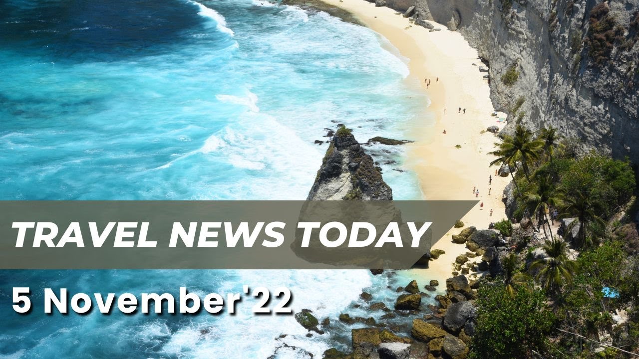 Travel News Today 5th November, 2022 - YouTube