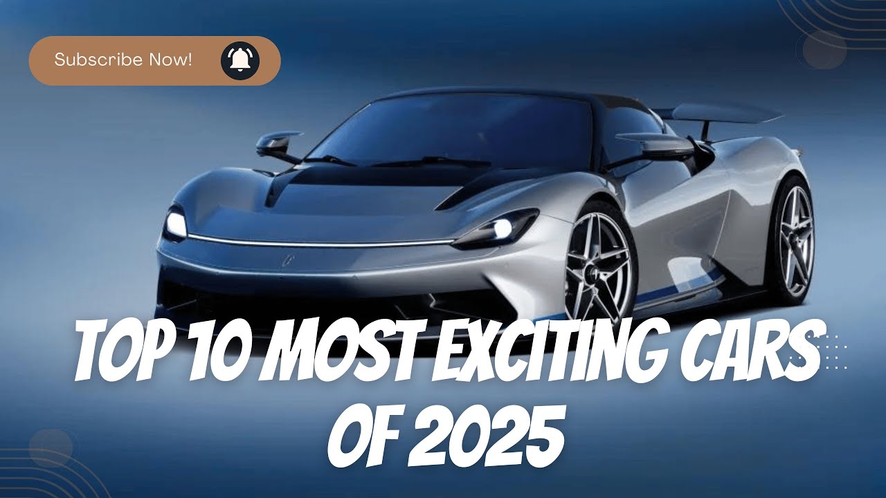 Top 10 Most Exciting Cars of 2025! 🚗 - YouTube