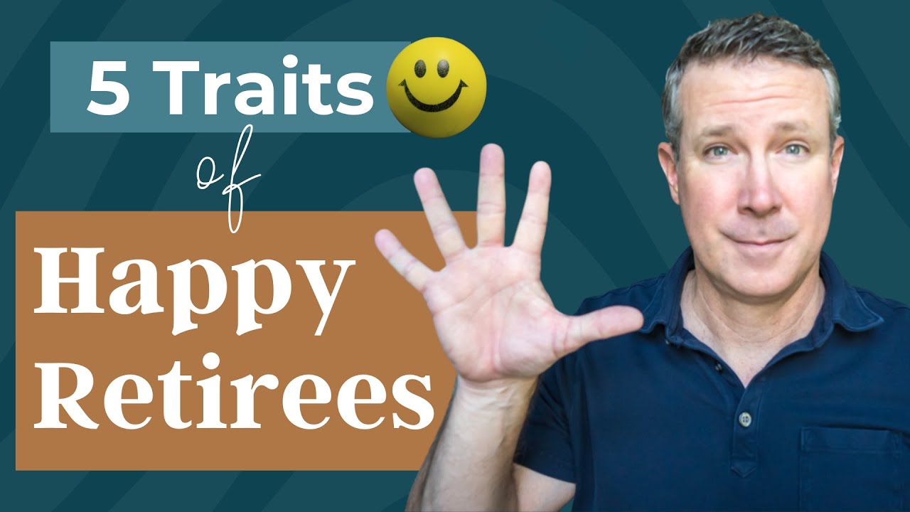 5 Traits of Happy Retirees - YouTube