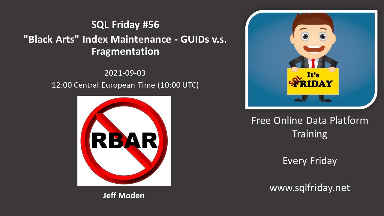 SQL Friday #56 - Jeff Moden on "Black Arts" Index Maintenance - GUIDs ...
