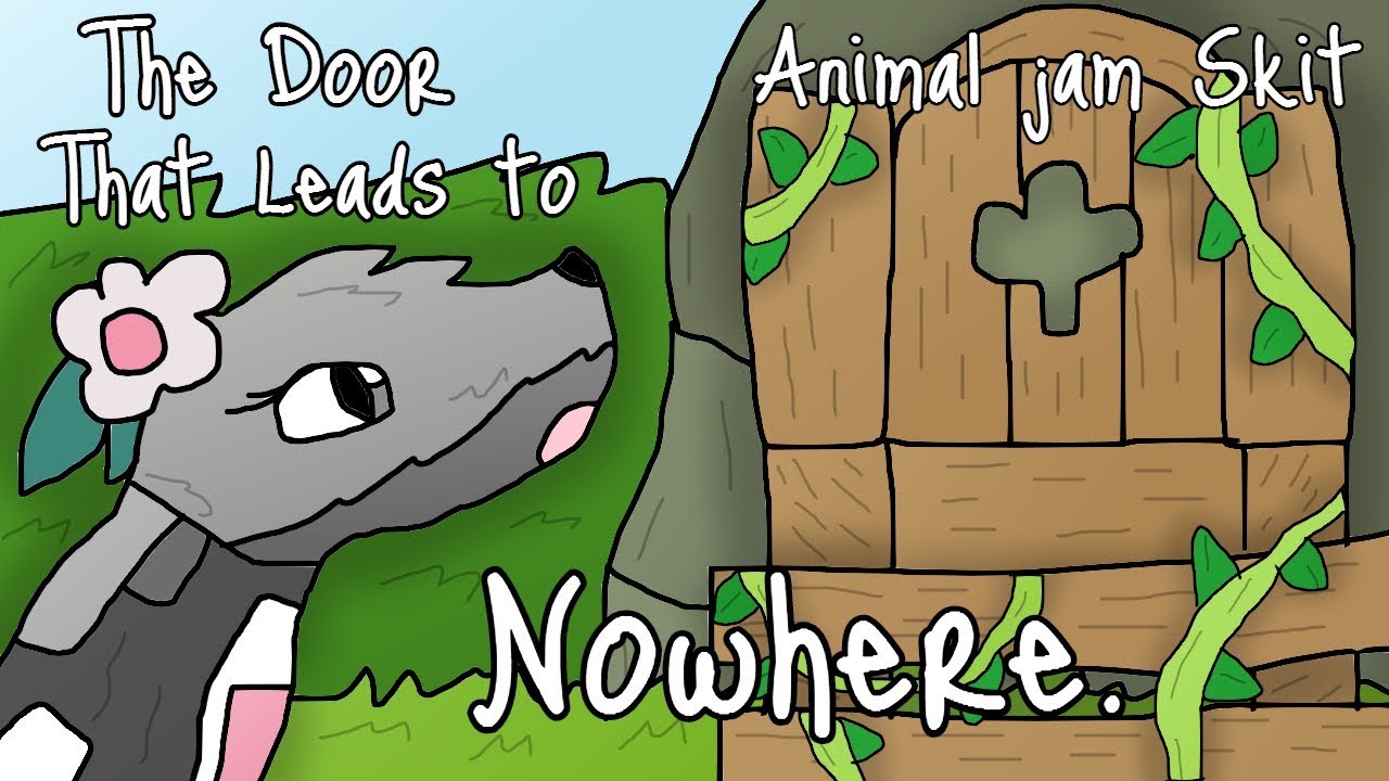 Animal jam Skit: The Door That Leads To Nowhere. - YouTube