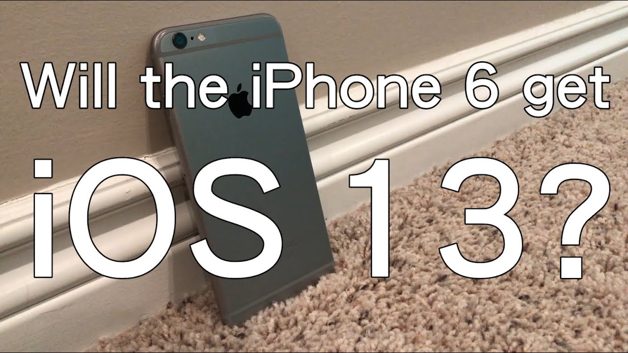 Will the iPhone 6 get iOS 13? [Outdated Video] - YouTube