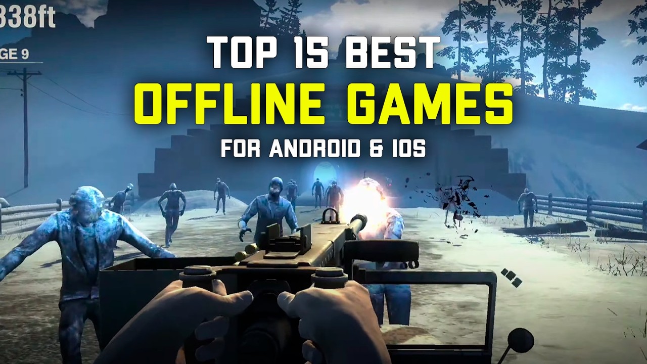 Top 15 Best Offline Games for Android & iOS - YouTube