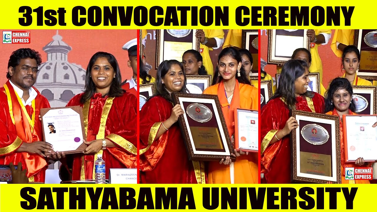 31st CONVOCATION CEREMONY SATHYABAMA UNIVERSITY 2022 | CHENNAI EXPRESS ...