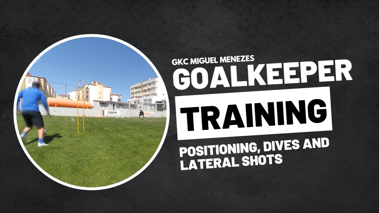 GOALKEEPER TRAINING: Positioning, Dives and Lateral Shots - YouTube