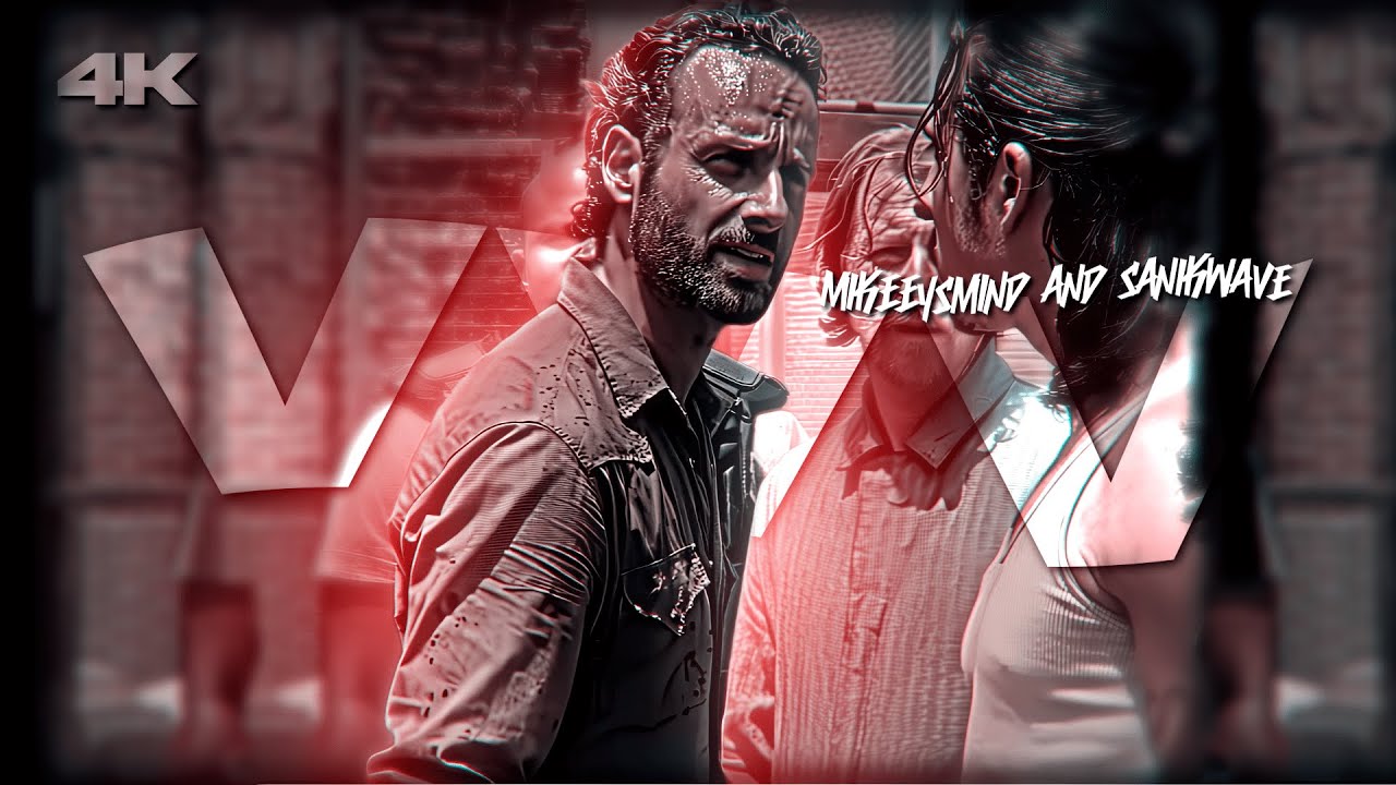[4K] Rick Grimes - VVV | mikeeysmind & SANIKWAVE | ''The Walking Dead ...