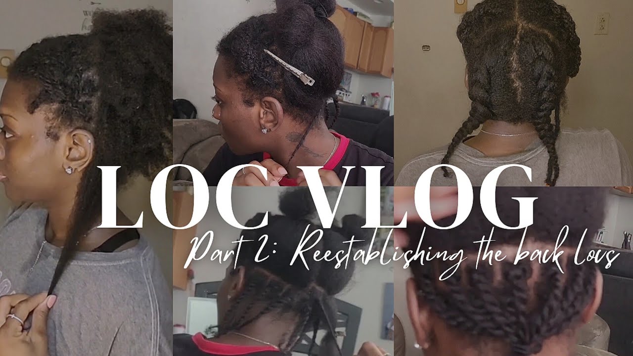 LOC VLOG - Part 2: The Back | I COMBED OUT & RESTARTED MY LOCS - YouTube