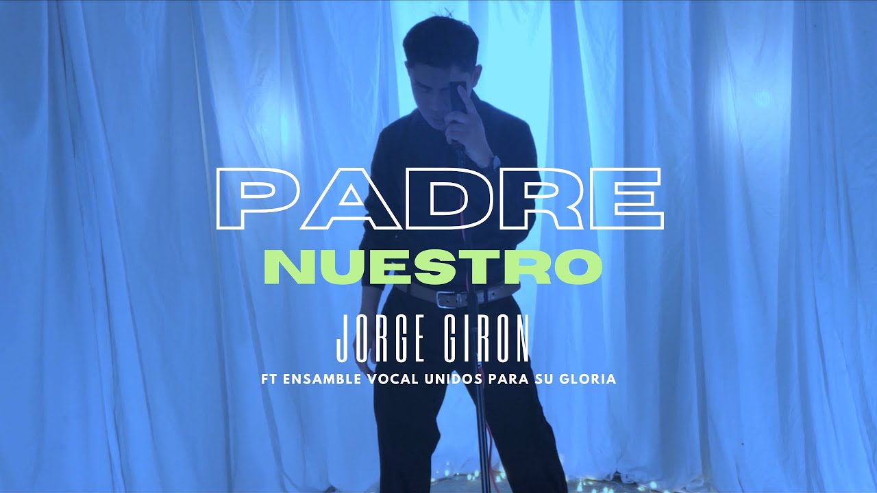 Padre Nuestro version en Español Don Moen | COVER Jorge Giron ft Unidos ...