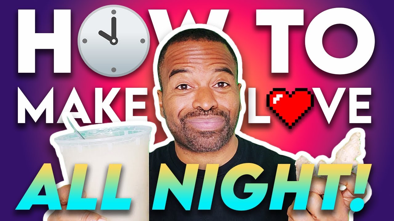 How To Make Love All Night - YouTube