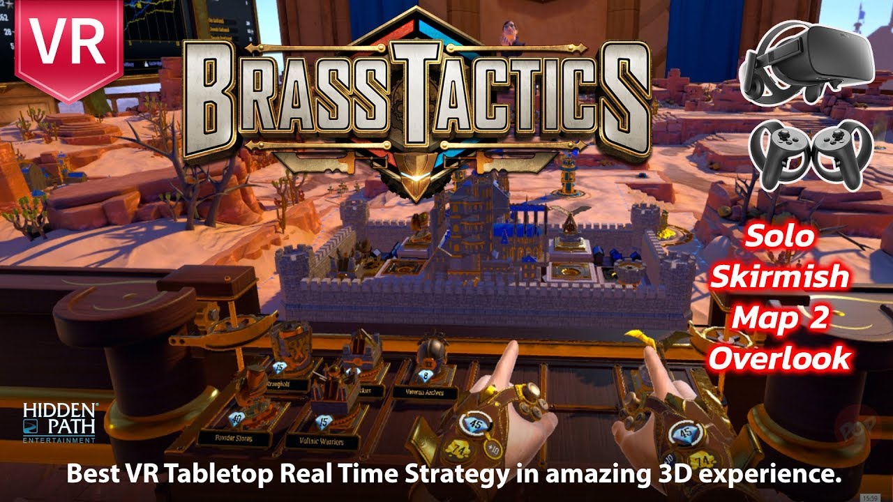Brass Tactics Oculus Rift | Solo Skirmish Map 2 Overlook Best VR ...