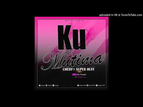 Chedy feat Super Huff - Ku Mutima(Official Audio)
