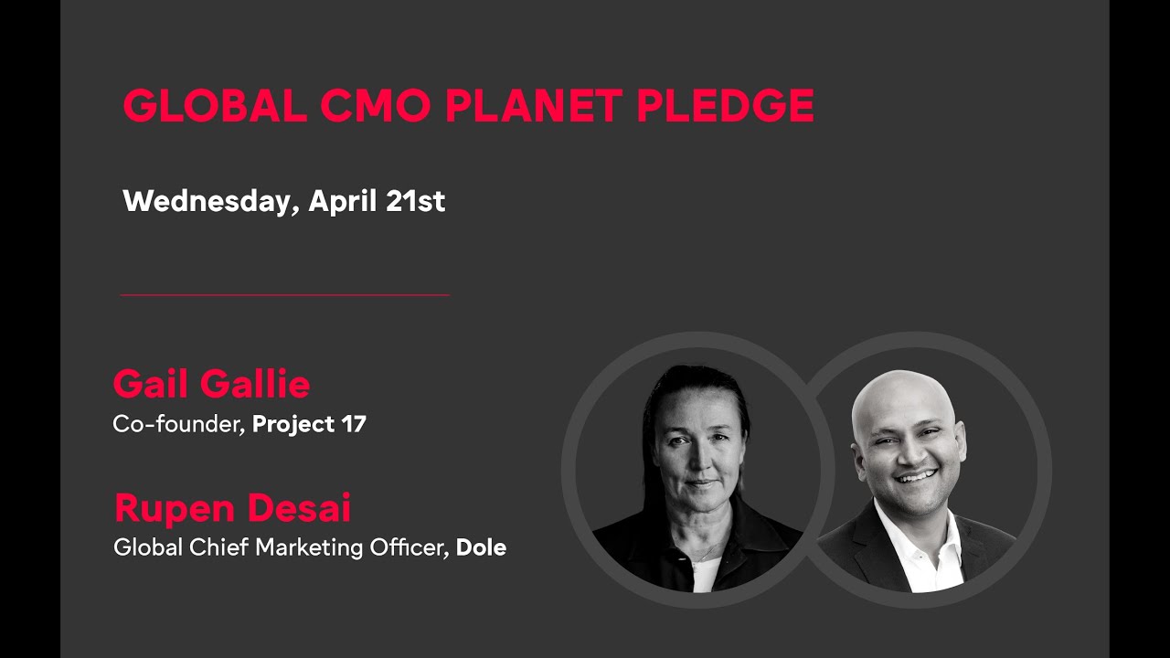 Rupen Desai, Dole & Gail Gallie, Project 17: Global CMO Planet Pledge ...