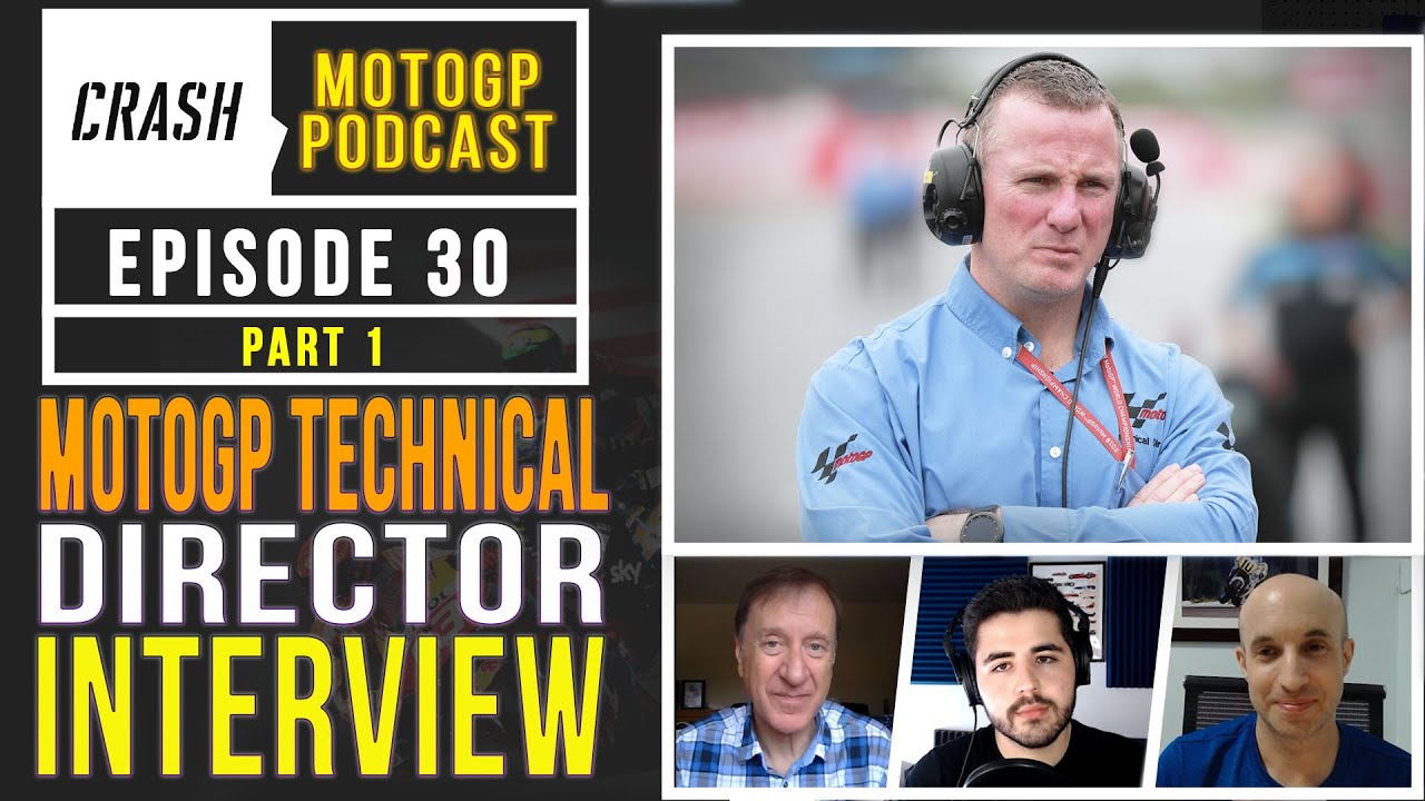 Crash MotoGP Podcast #30 part 1: MotoGP Technical Director, Danny ...
