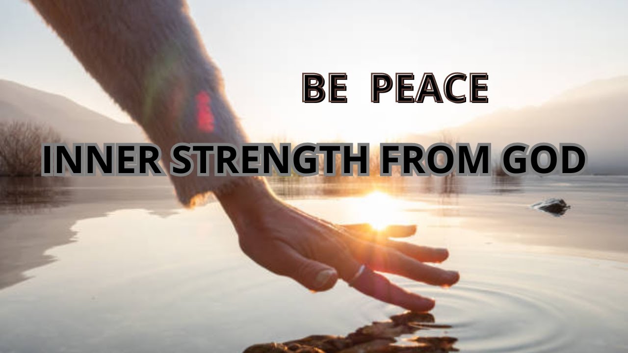 INNER STRENGTH FROM GOD - YouTube