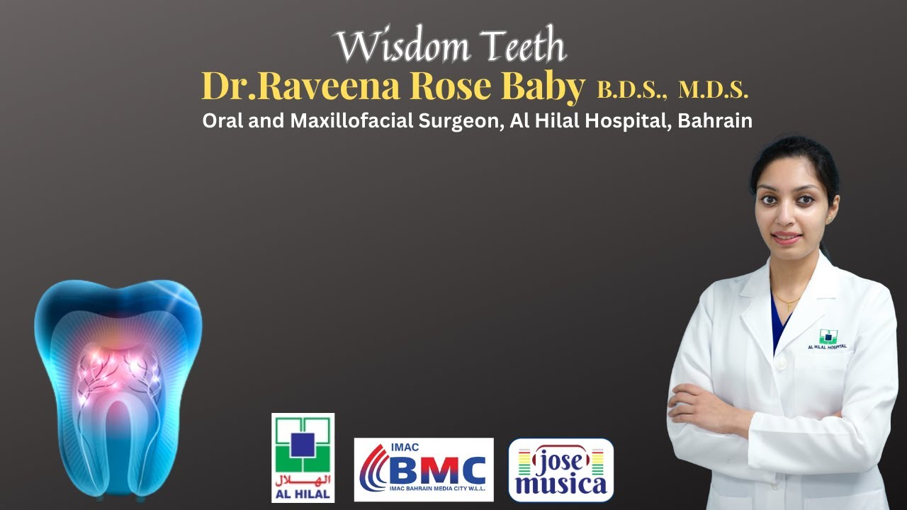 Wisdom Teeth | Dr.Raveena Rose Baby | Al Hilal Hospital Bahrain | BMC ...