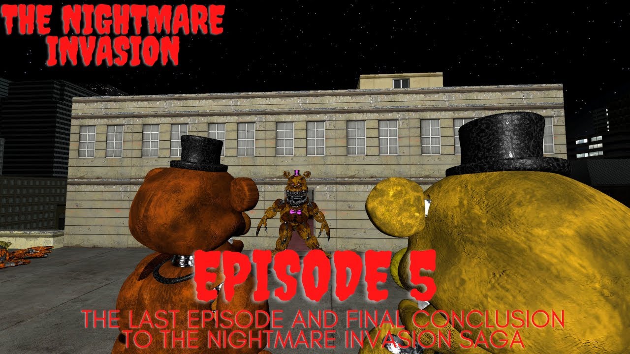 The Nightmare Invasion Episode 5: Ending The Nightmares [GMOD FNAF ...