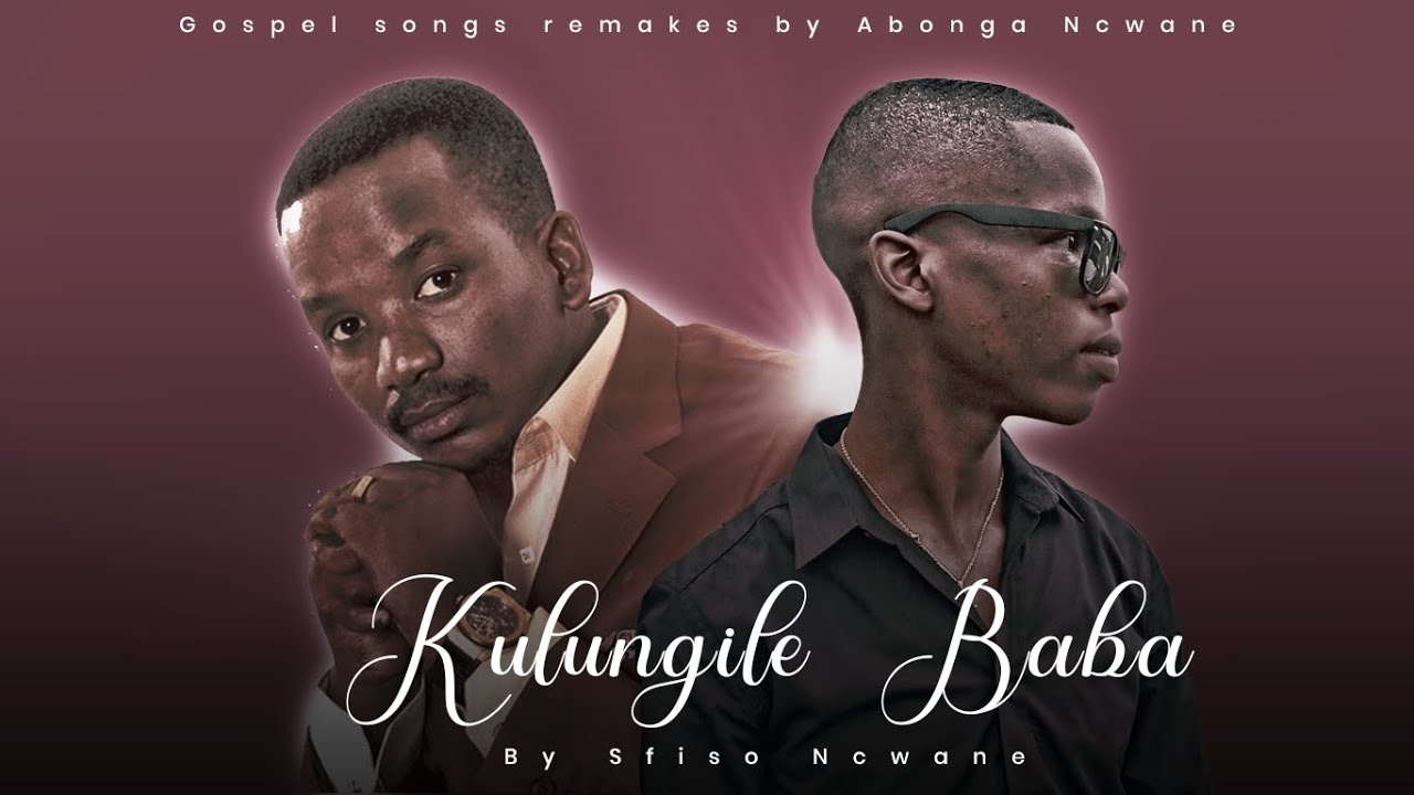 kulungile Baba Remake to Itende style(Tribute to Sfiso Ncwane) - YouTube