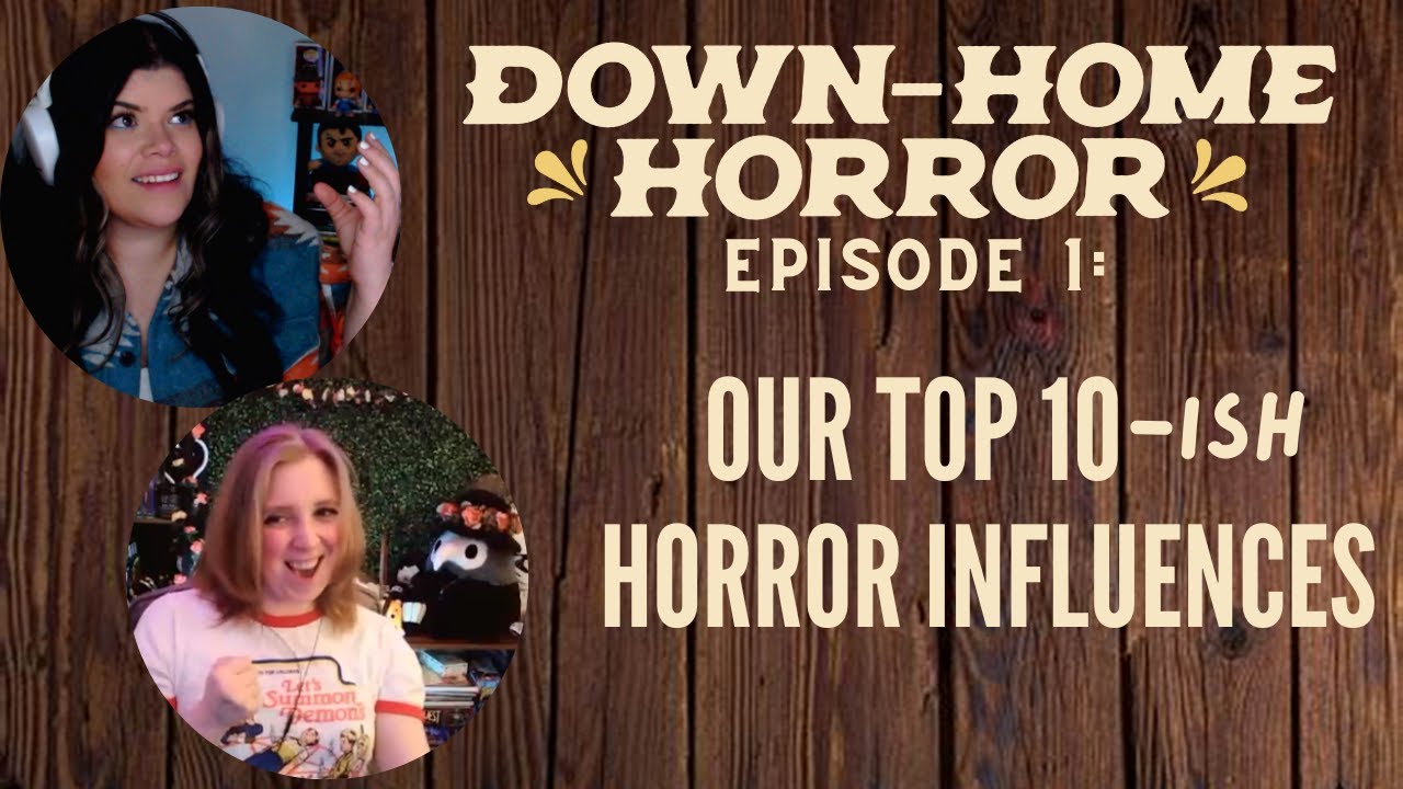 Down-Home Horror Podcast Episode #1: Our Top 10 Horror Influences - YouTube