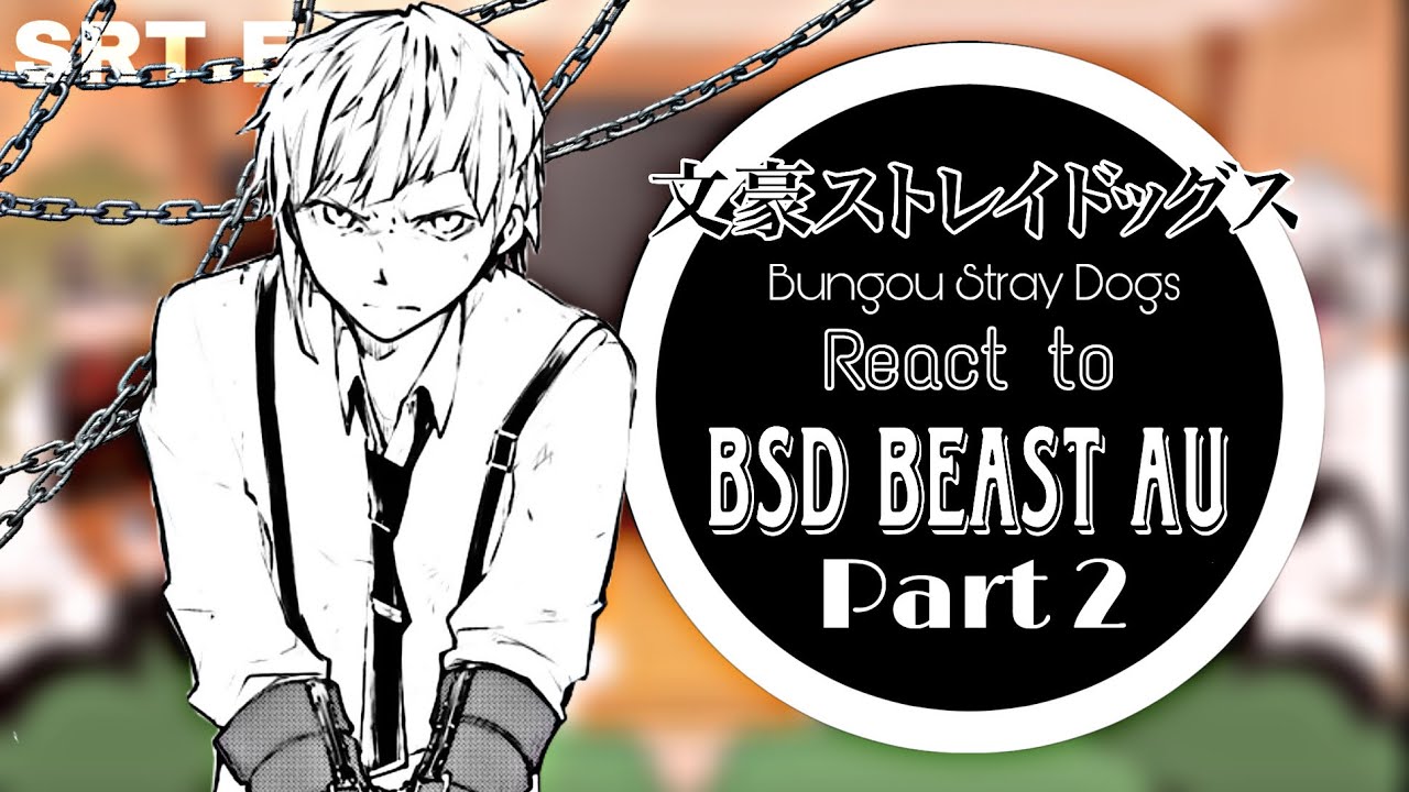 BSD react to BSD Beast AU // Part 2 // SRT.E - YouTube