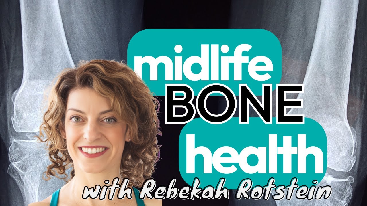 Boost Your Bone Health in Midlife With Rebekah Rotstein - YouTube