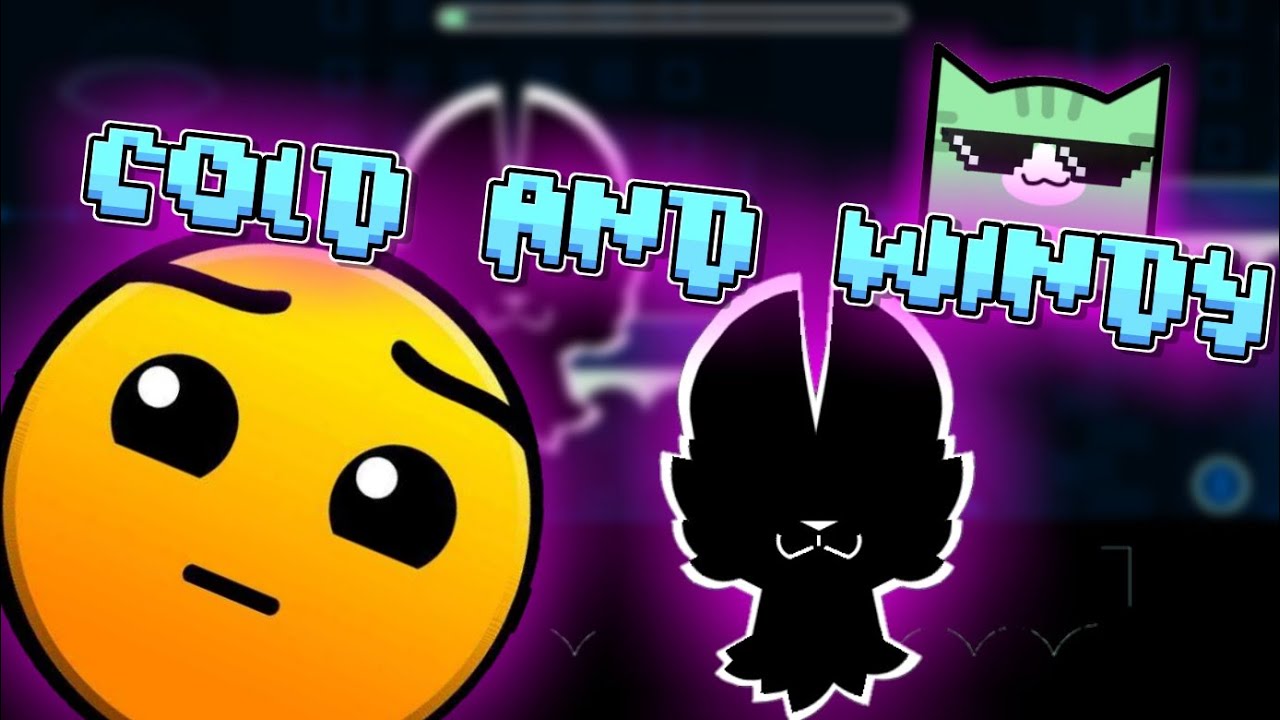 [COLD AND WINDY] - [BY SPLIT 72] - [Geometry Dash] - [2.11] - YouTube