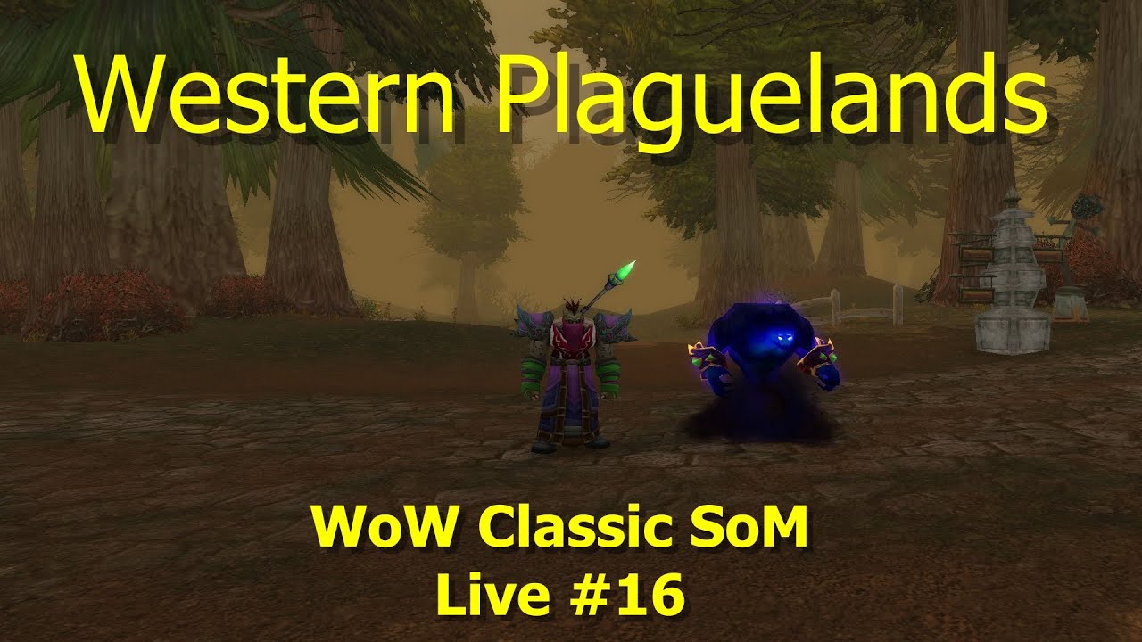 Lets Finish Western Plaguelands Quests #WoWClassic SoM Live #16 - YouTube