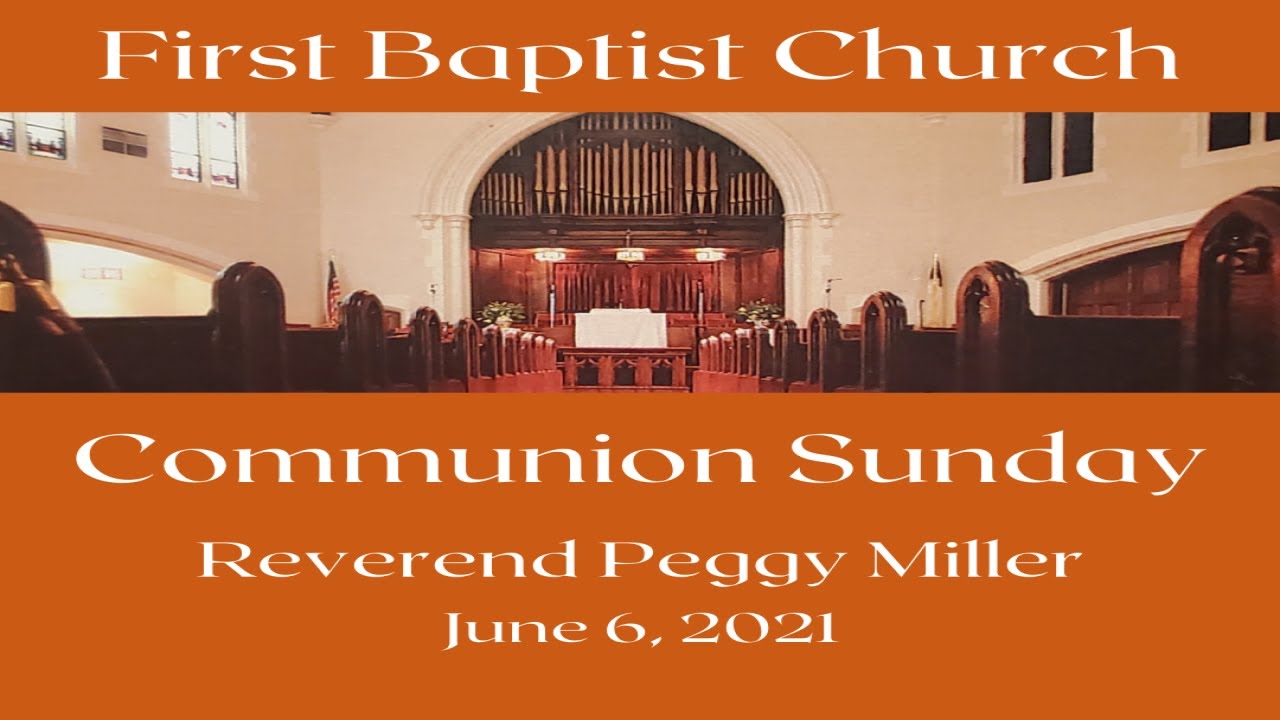 First Baptist Church, Communion Sunday, Rev. Peggy Miller - YouTube