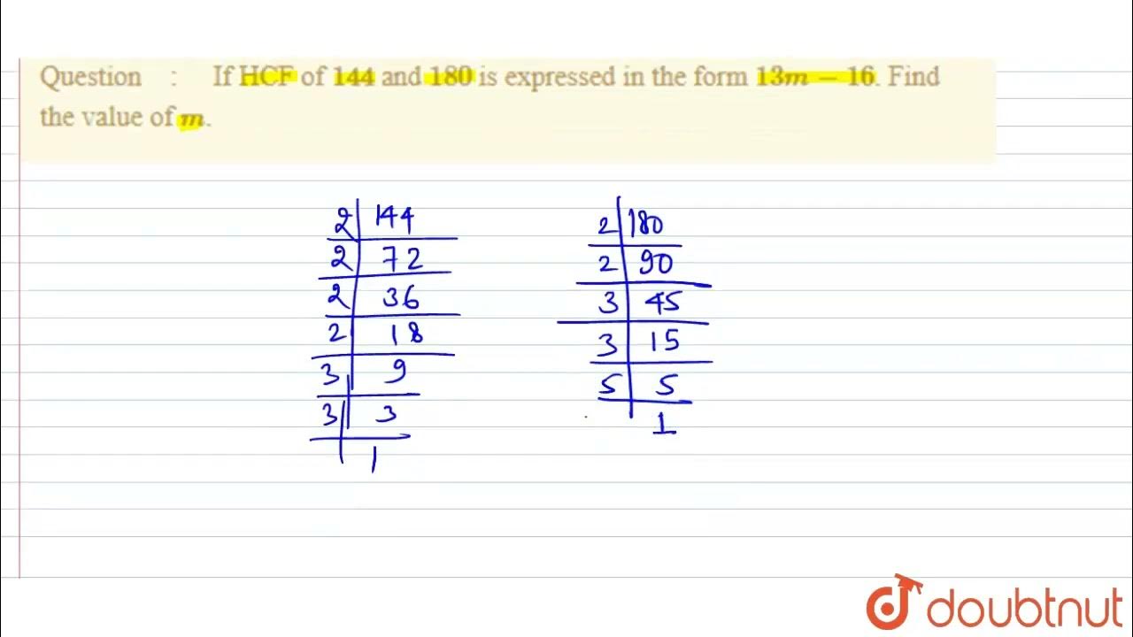 if-hcf-of-144-and-180-is-expressed-in-the-form-13m-16-find-the-value
