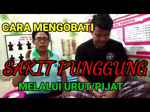CARA MENGOBATI SAKIT PUNGGUNG MELALUI URUT/PIJAT by.Ibu Nila 3 Mei 2021.
