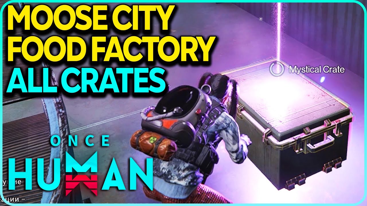 Moose City Food Factory All Crates Locations Once Human - YouTube