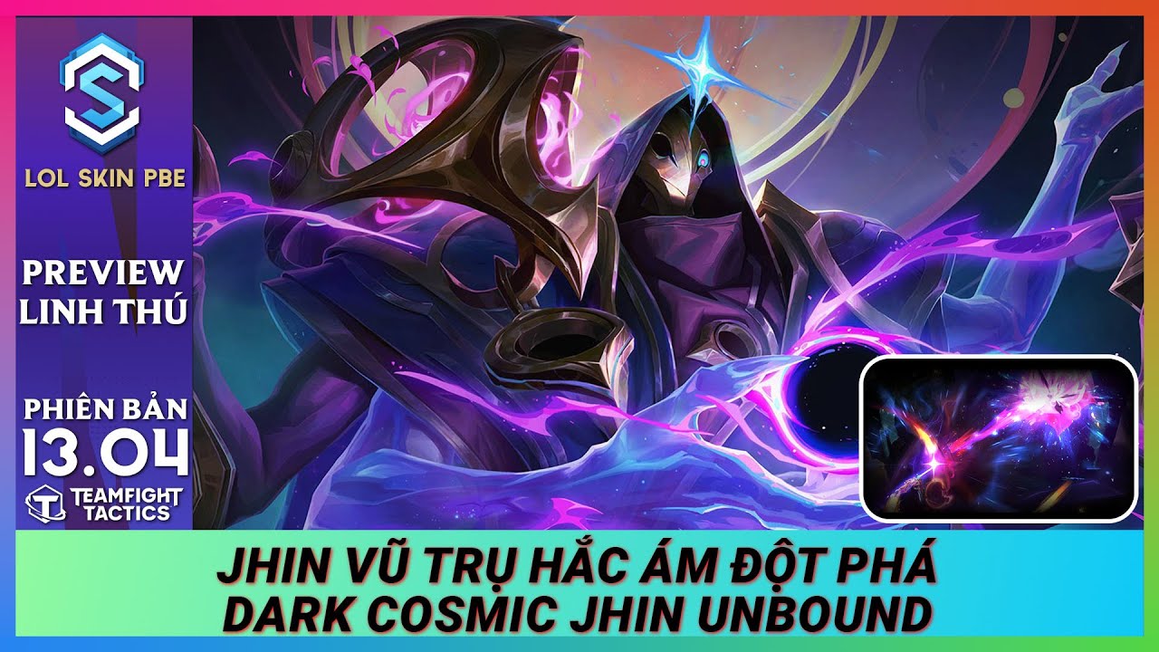 Jhin Vũ Trụ Hắc Ám Đột Phá - Dark Cosmic Jhin Unbound | Đấu Trường Chân ...