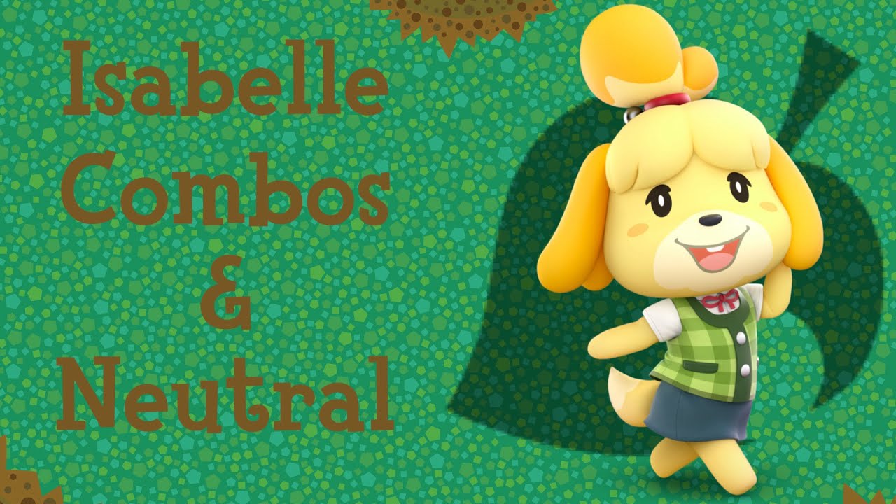 Isabelle Combos & Neutral Guide: Super Smash Bros. Ultimate - YouTube
