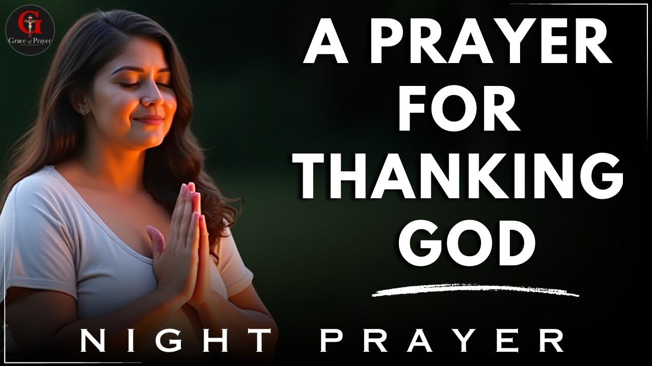 Blessed Night Prayer: Thanking God for His Grace and Protection - YouTube