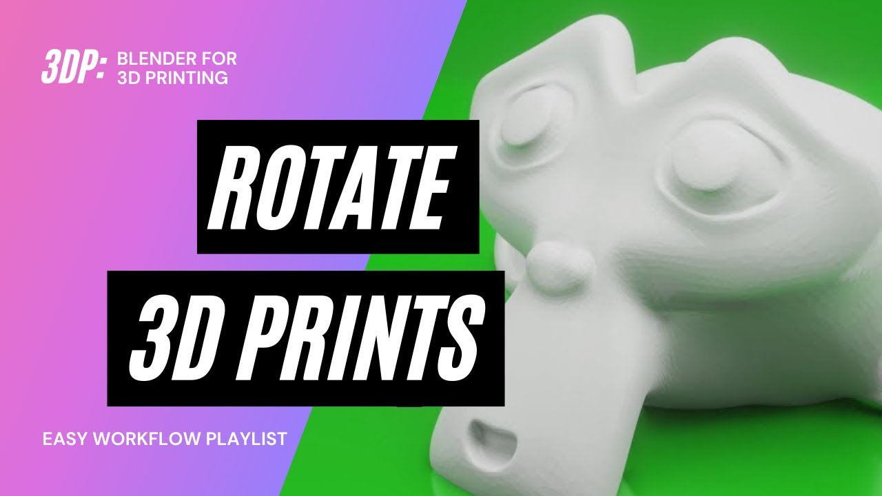 Rotate Your #3DPrint Designs | Blender for 3D Printing - YouTube