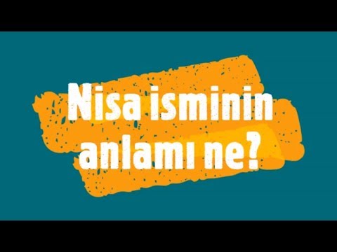 NİSA İsminin Anlamı ve Analizi Nedir?
