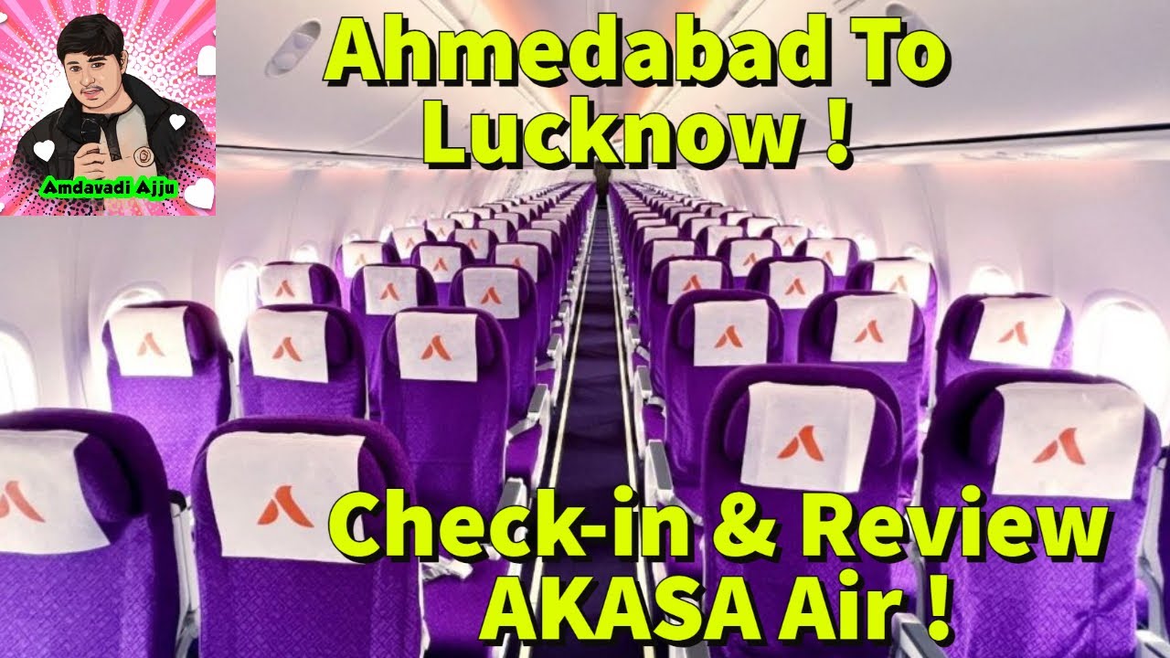akasa air first flight Ahmedabad to Lucknow | review & check-in process ...