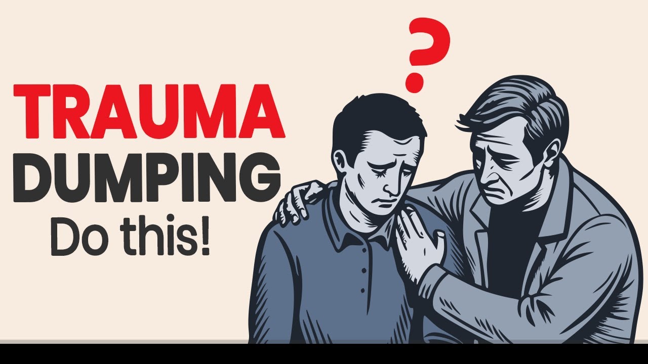 How To Handle Trauma Dumping With Compassion - YouTube