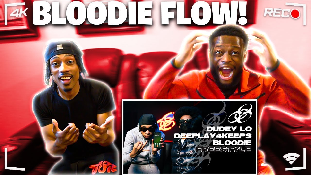 DUDEY LO x DEEPLAY4KEEPS x BLOODIE - BLOODIE FLOW | REACTION ! - YouTube
