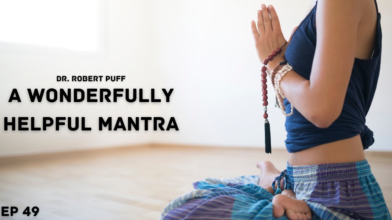 A Wonderfully Helpful Mantra: Holistic Success Show with Dr. Robert ...