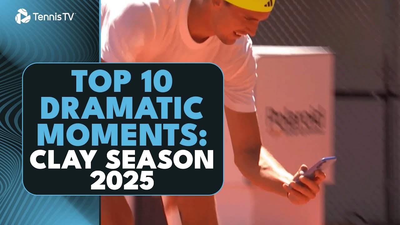 Top 10 Dramatic Moments From The 2025 Clay Season 👀 - YouTube