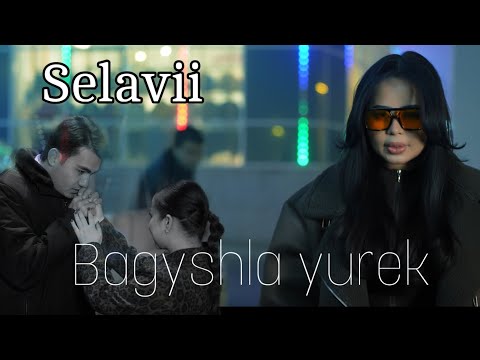 Selavii - Bagyshla yurek (official clip)