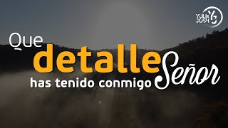 QUE DETALLE SEÑOR HAS TENIDO CONMIGO | Letra y Acordes | Padre Lucas ...