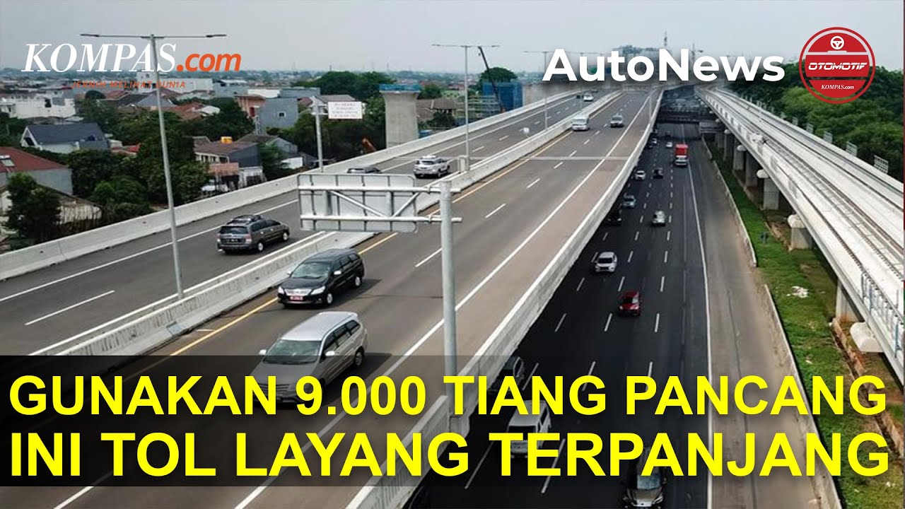 Memakai 9.000 Tiang Pancang, Ternyata Ini Jalan Tol Layang Terpanjang ...