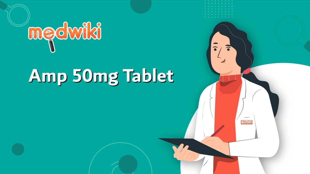 Amp 50mg Tablet | Uses, Work and How to take. - YouTube